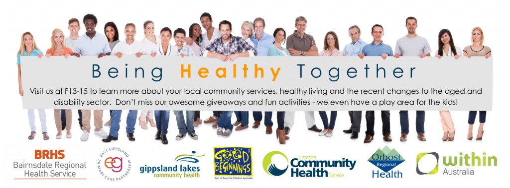 WE'RE BEING HEALTHY TOGETHER @ this year's East Gippsland Field Days ...